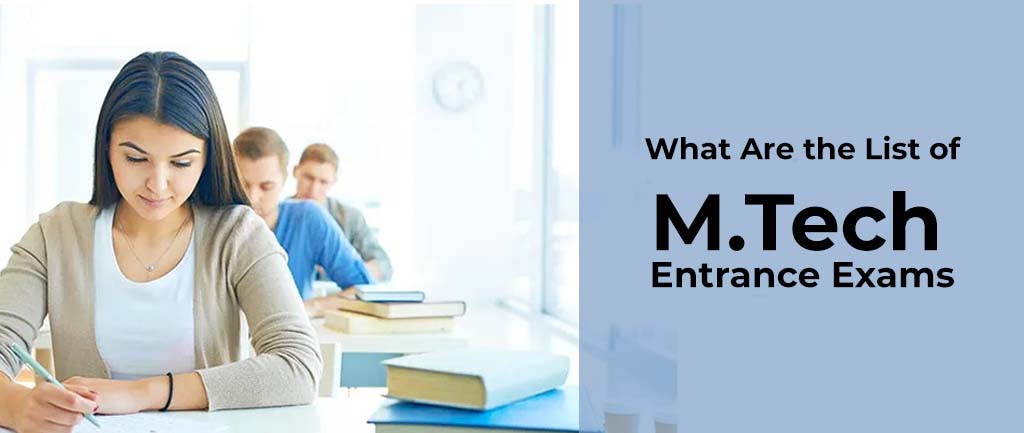 What Are the List of M.Tech Entrance Exams 2025? – Unrivaled Guide ...