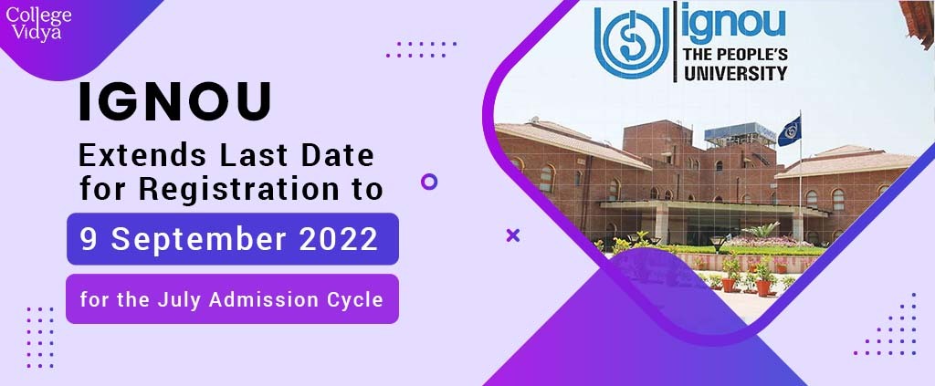 IGNOU Extends Registration Date to 9 September 2022 for July Admission ...